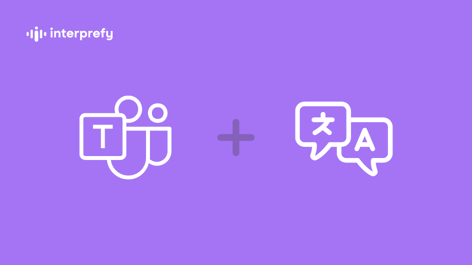 3 ways to add language interpretation to your Microsoft Teams meetings